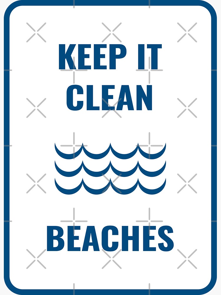 "Keep It Clean Beaches Sign" Sticker for Sale by huarew | Redbubble