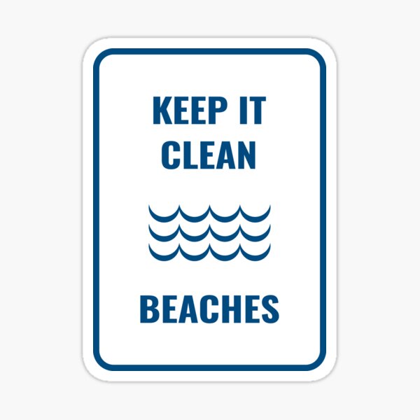 "Keep It Clean Beaches Sign" Sticker for Sale by huarew | Redbubble