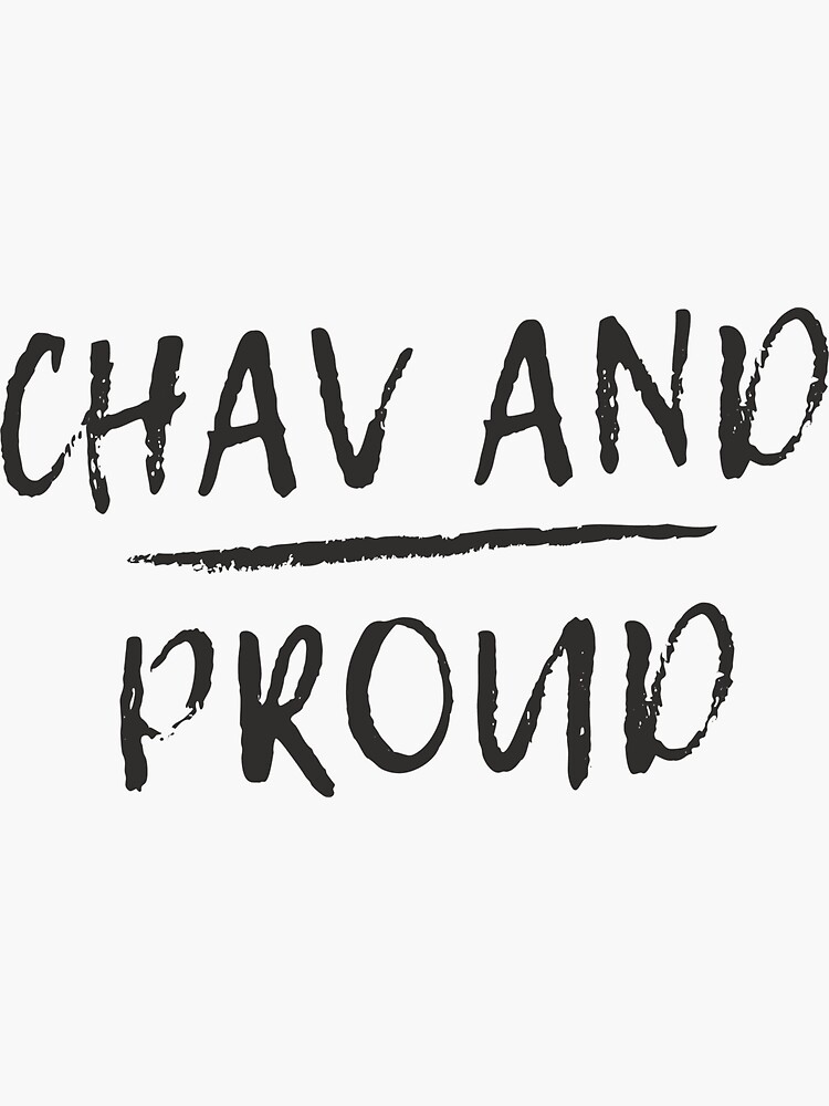 "Chav And Proud " Sticker for Sale by jackpjardine | Redbubble