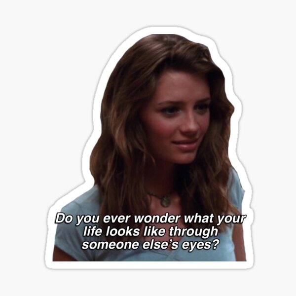 Marissa Cooper The Oc Quote Do You Ever Wonder What Your Life Looks