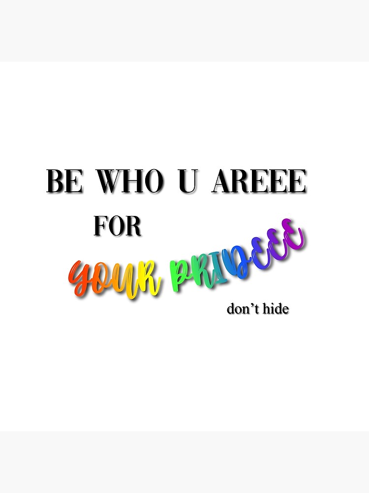 "BE WHO YOU ARE FOR YOUR PRIDE (TikTok)" Poster for Sale by Iceaynorth ...