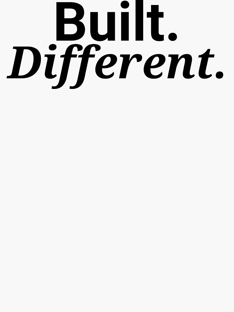 "Built different quote " Sticker for Sale by Builtunusual | Redbubble