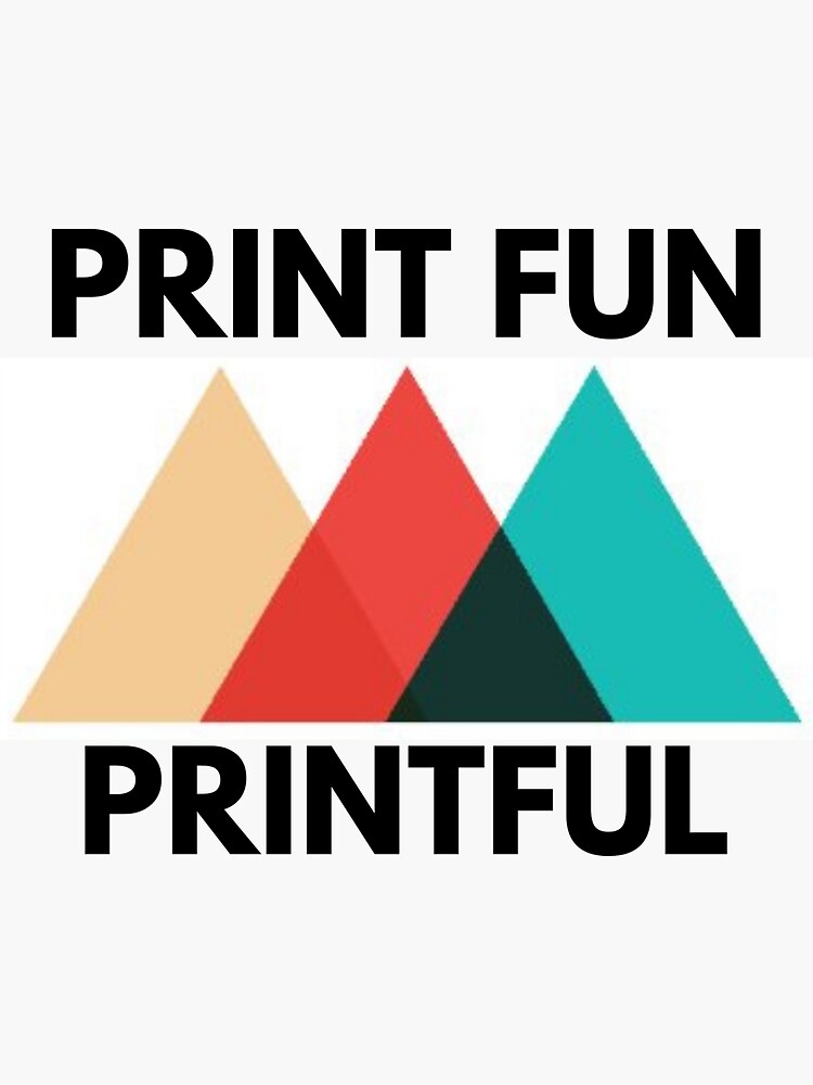 "Print Fun Printful" Sticker for Sale by TheSideGig | Redbubble