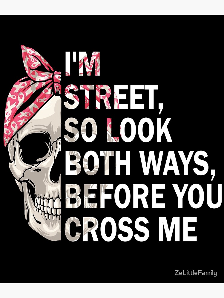 "I'm Street, So Look Both Ways, Before You Cross Me Funny Gangster ...