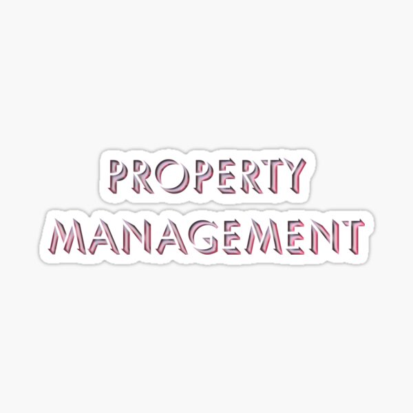 "Property Management" Sticker for Sale by Melmel9 | Redbubble
