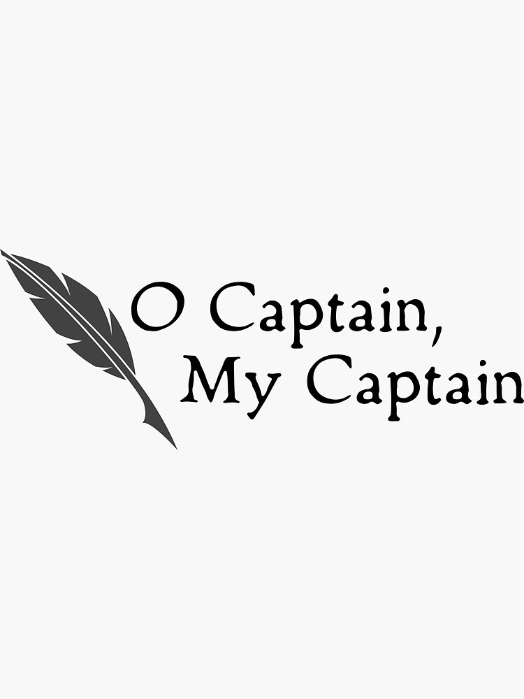 "Oh Captain My Captain" Sticker for Sale by leoninestudios | Redbubble