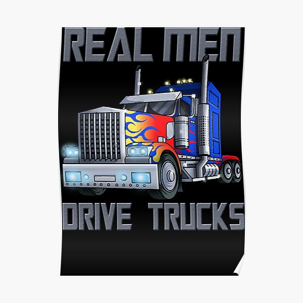Póster «Real Men Drive Trucks Conductores de camiones diesel Big Rig ...