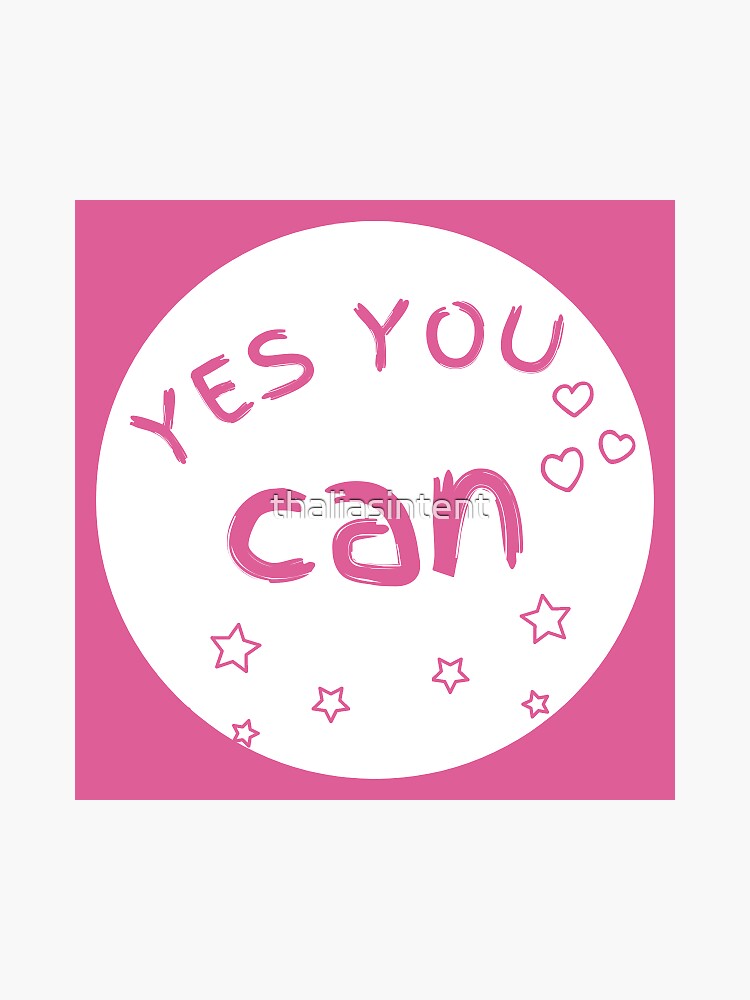 "Positivity Sticker: Yes You Can" Sticker for Sale by thaliasintent ...