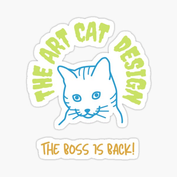 "The Art Cat Design. The Boss Is Back." Sticker for Sale by Ilanstyle ...