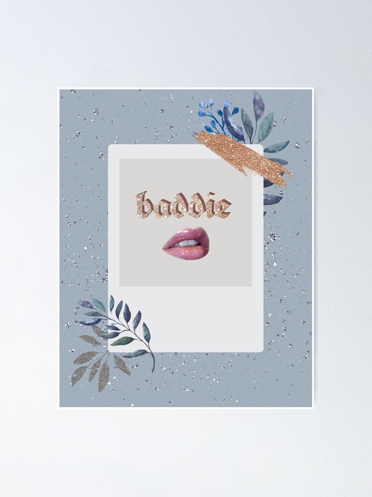 "Baddie" Poster by sanafatima | Redbubble
