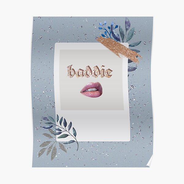 "Baddie" Poster by sanafatima | Redbubble