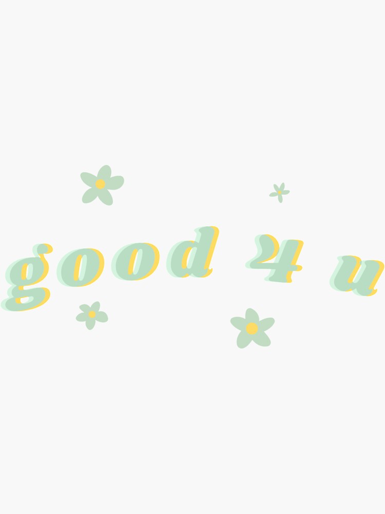 "good 4 u" Sticker by juditfarreb | Redbubble