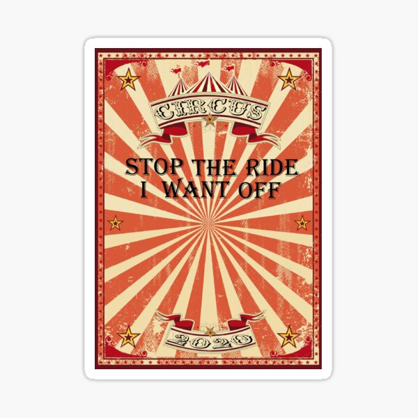 "Stop the ride i want off" Sticker for Sale by lucienchip | Redbubble