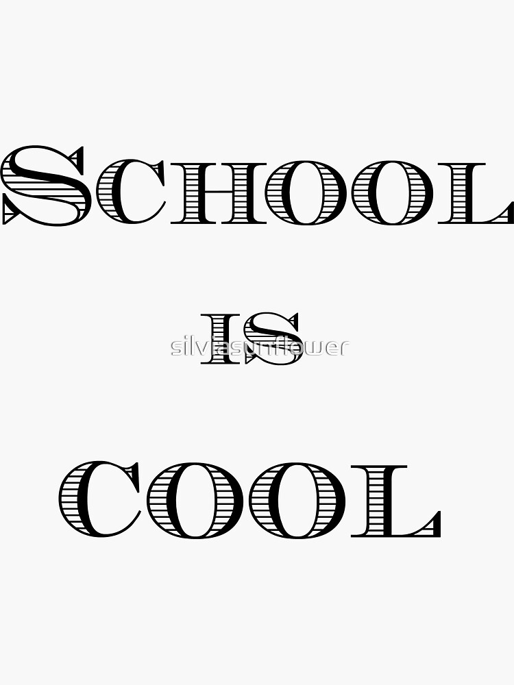 "School Is Cool. " Sticker by silviasunflower | Redbubble