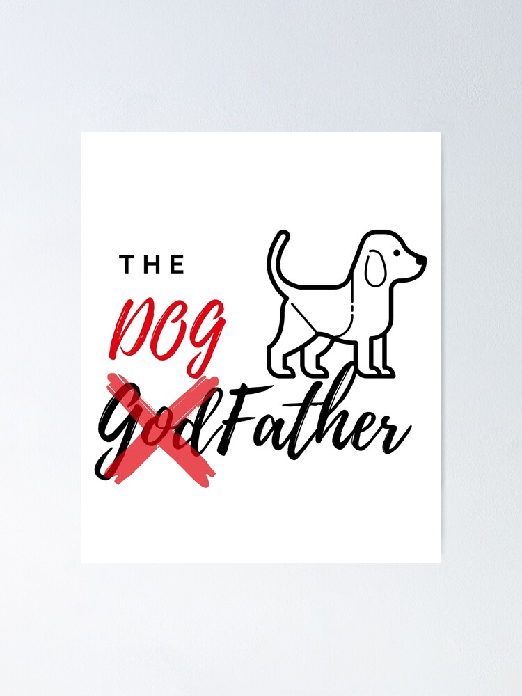 "The Dog Father" Poster for Sale by RupClues | Redbubble