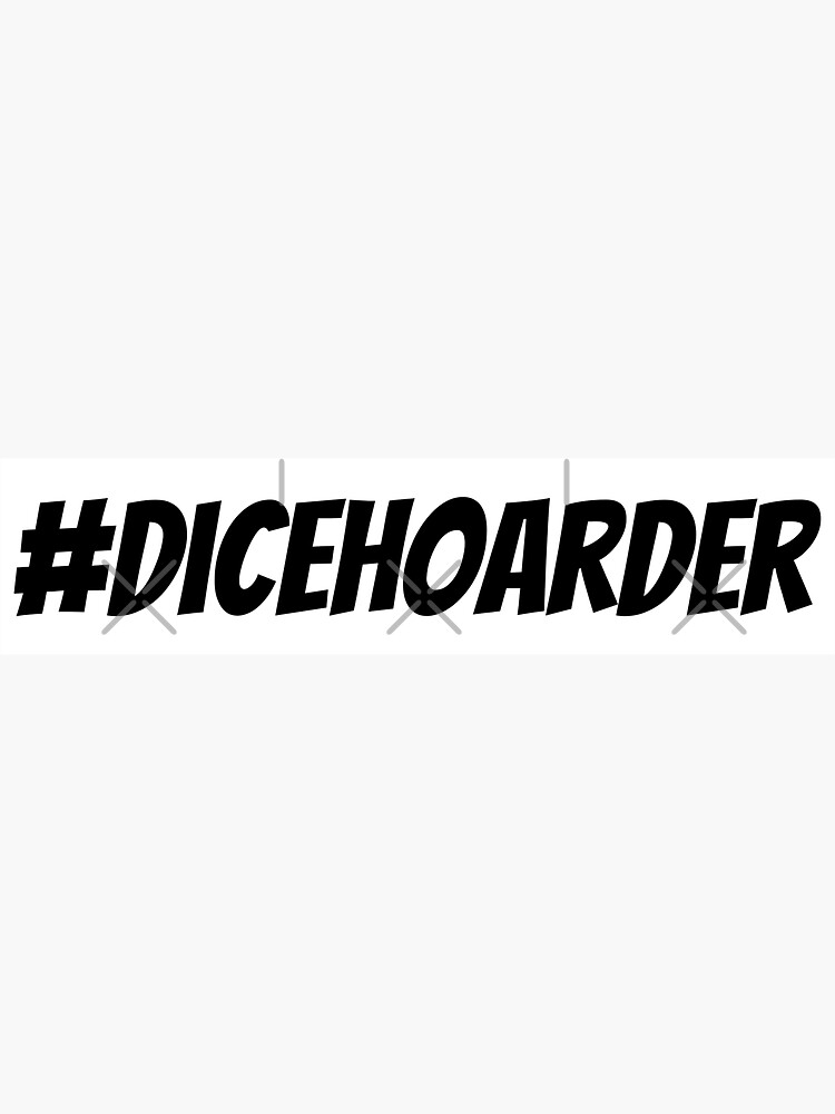 "Dice Hoarder, Fun DnD gifts" Sticker for Sale by Laughs4U | Redbubble