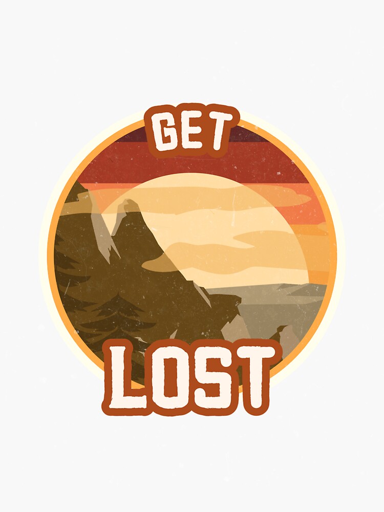 "Get Lost" Sticker for Sale by WayneHeinz | Redbubble