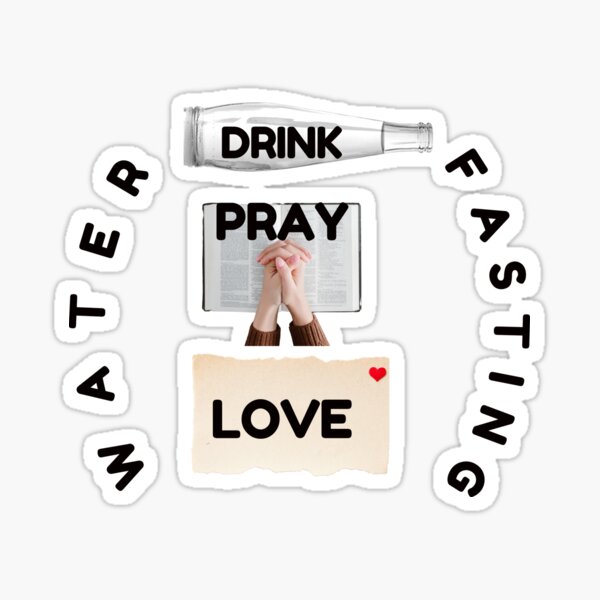 "Water Fasting Drink Pray Love" Sticker for Sale by SlingStore | Redbubble