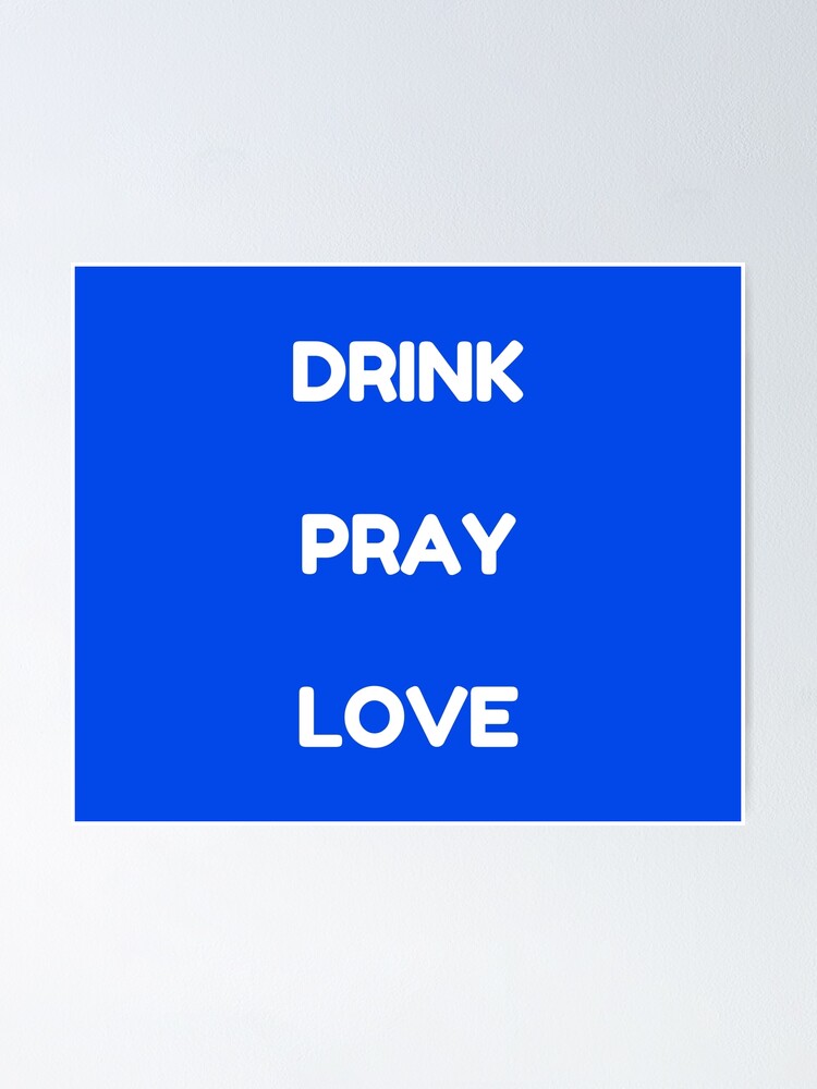"Water Fasting Drink Pray Love" Poster for Sale by SlingStore | Redbubble