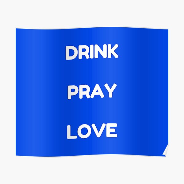 "Water Fasting Drink Pray Love" Poster for Sale by SlingStore | Redbubble