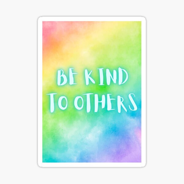 "Be Kind To Others - Rainbow " Sticker for Sale by Epantha | Redbubble