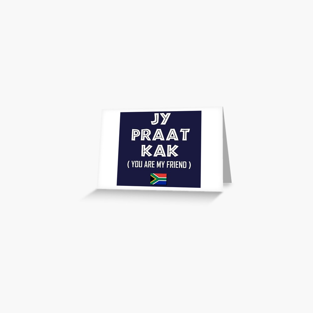 "Jy Praat Kak with translation" Greeting Card for Sale by d247 | Redbubble