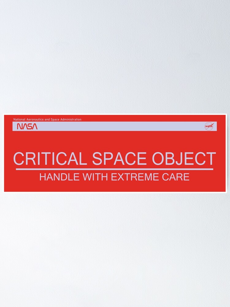 "NASA critical space object item label " Poster by Dr-Evil | Redbubble