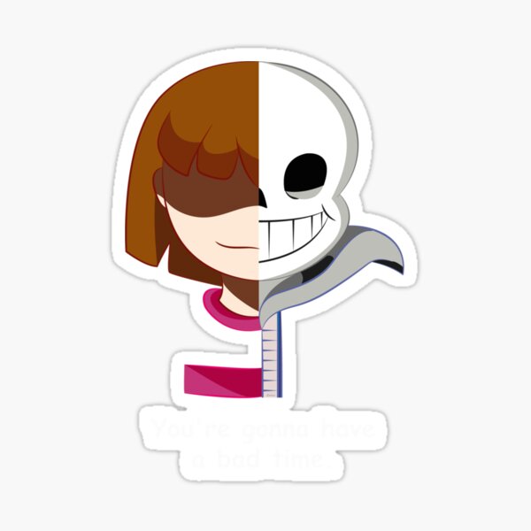 "You're Gonna Have A Bad Time - Sans Vs Frisk" Sticker for Sale by ...