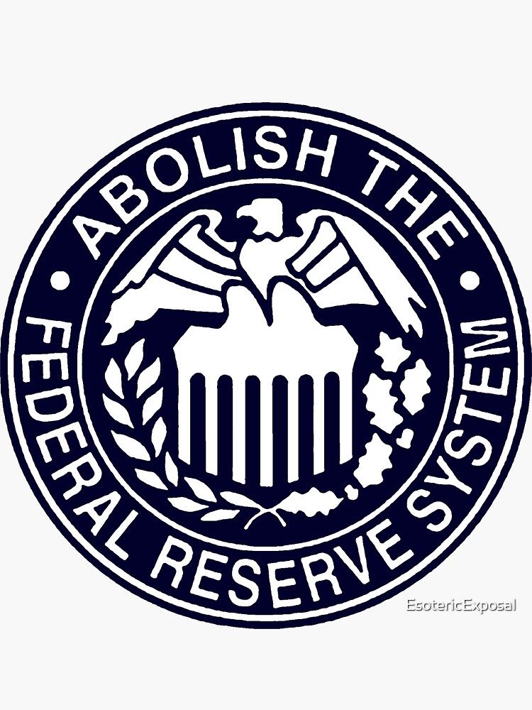 "Abolish the Federal Reserve" Sticker for Sale by EsotericExposal ...