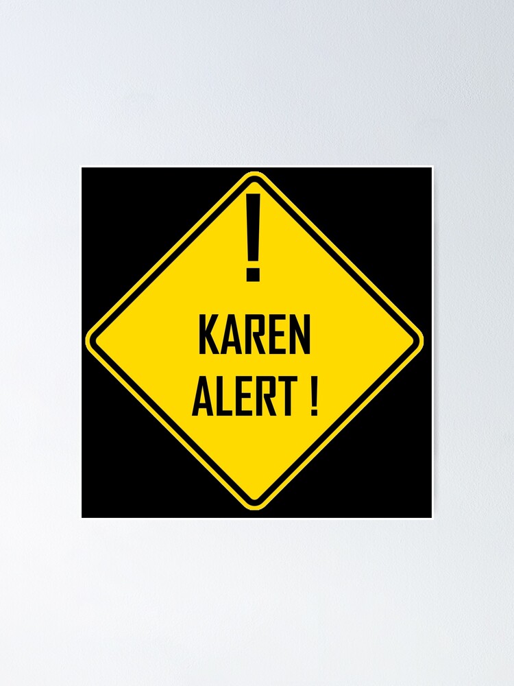 "Karen Alert" Poster for Sale by freeArt10 | Redbubble