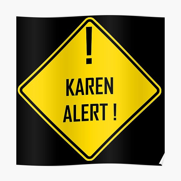 "Karen Alert" Poster for Sale by freeArt10 | Redbubble