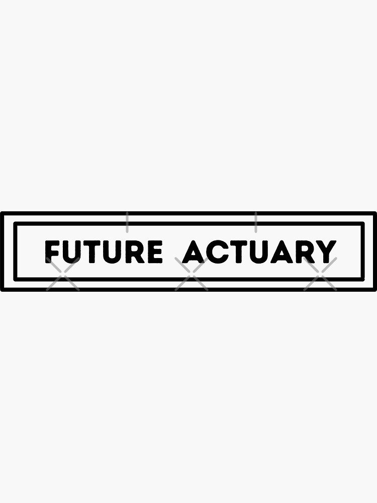 "future actuary" Sticker for Sale by MugunthAadhi | Redbubble