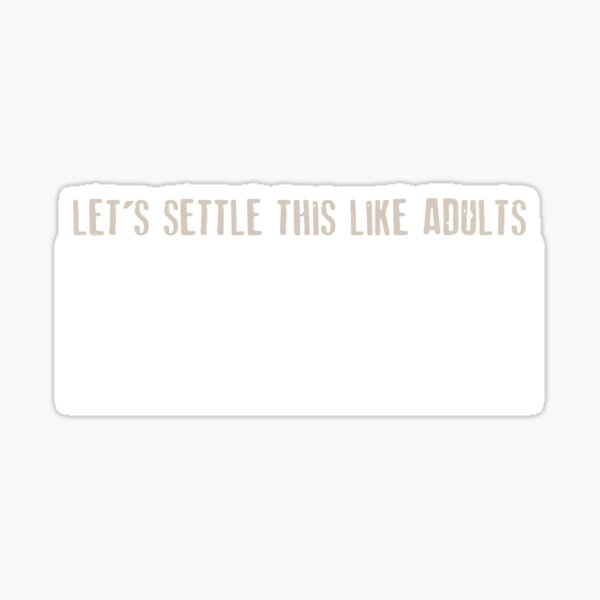 "Let's Settle This Like Adults Rock Paper" Sticker by MistyHiccup ...