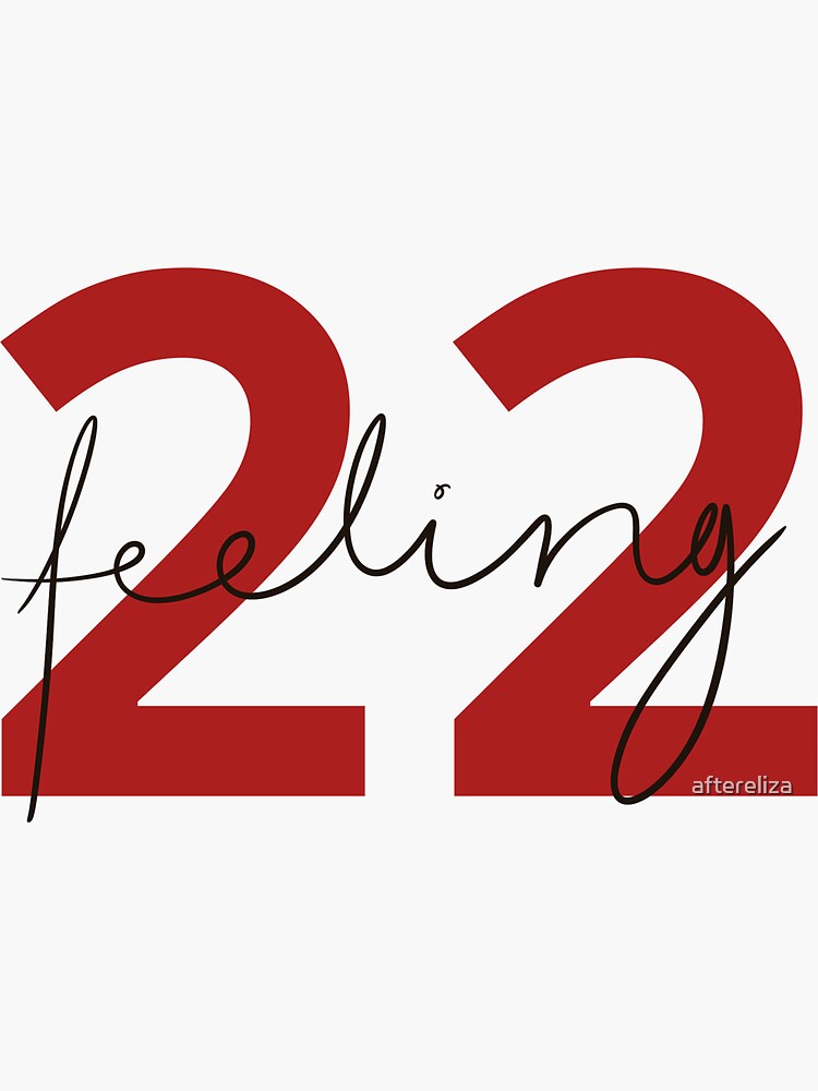 "Feeling 22 inspired by Taylor Swift" Sticker for Sale by aftereliza ...