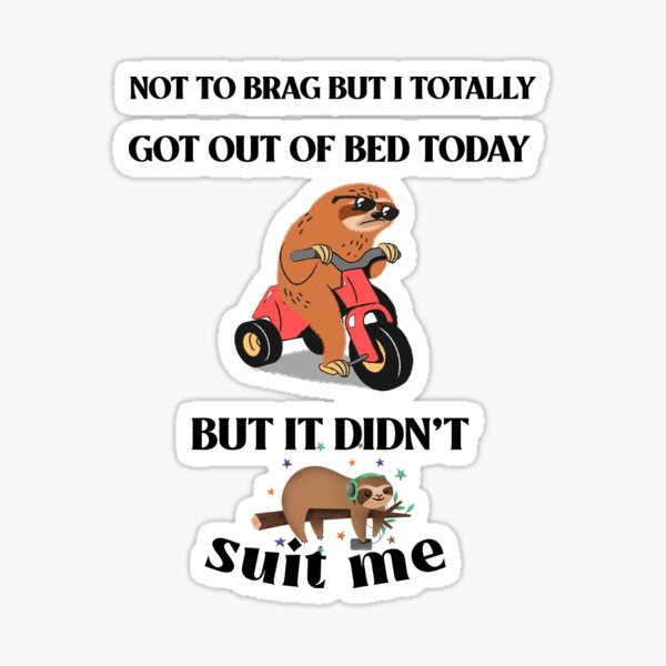 "not to brag but i totally got out of bed today funny sloth riding ...
