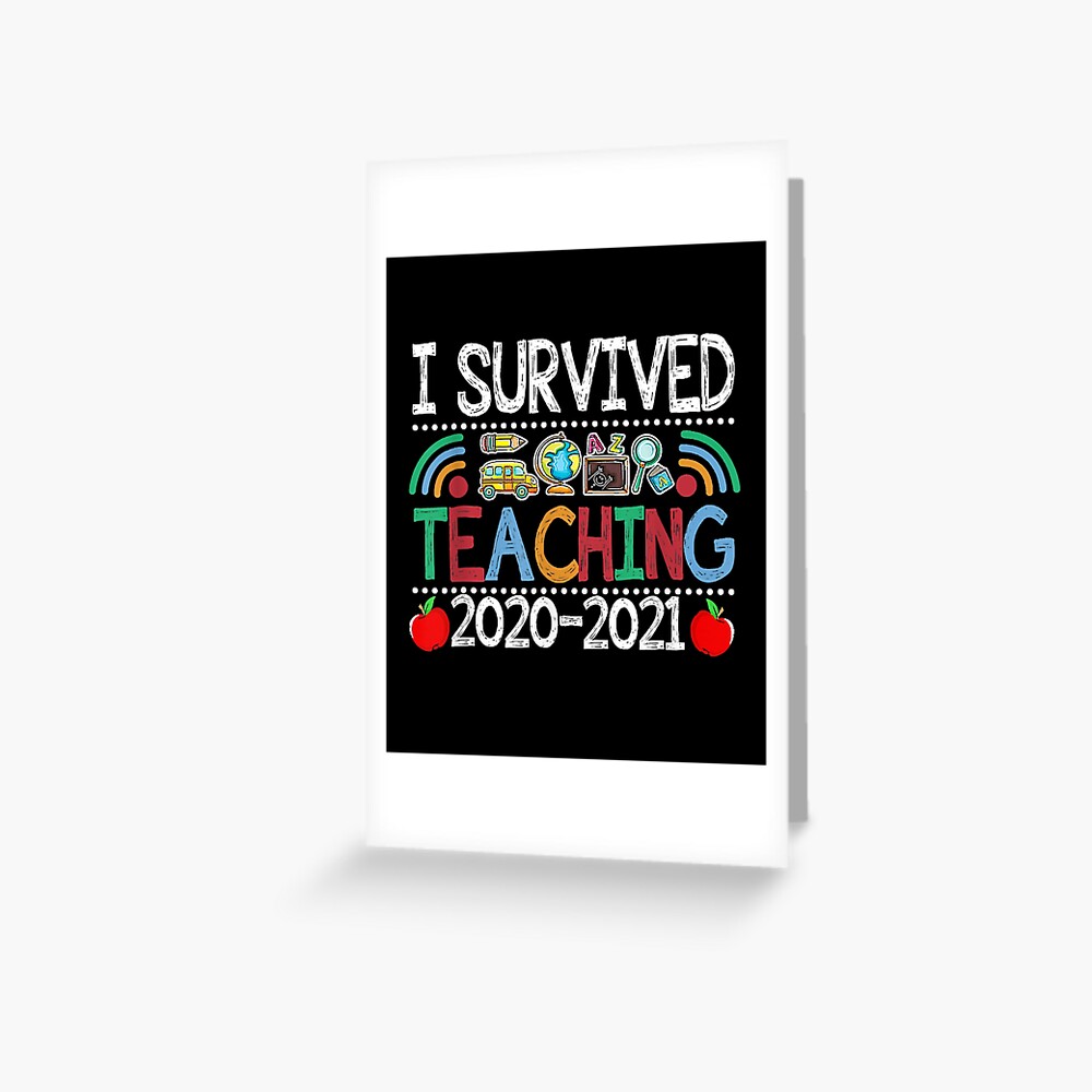 "Teacher I Survived Teaching 2020 2021 End Of School Year " Greeting ...