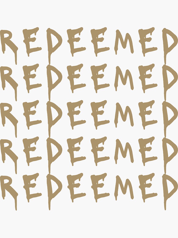 "Redeemed Sticker " Sticker by calledtodrip | Redbubble