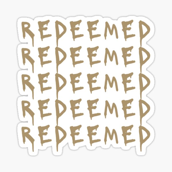 "Redeemed Sticker " Sticker by calledtodrip | Redbubble