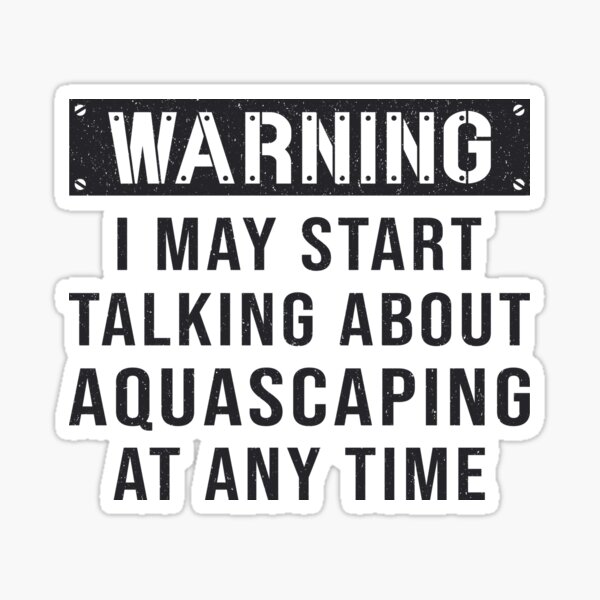 "Aquarist Aquarium Warning Aquascaping Fish Keeper" Sticker for Sale by ...