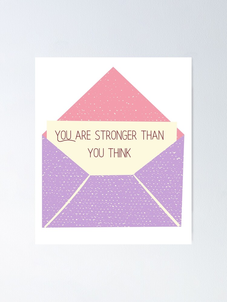 "You are stronger than you think" Poster by Beeroclock | Redbubble