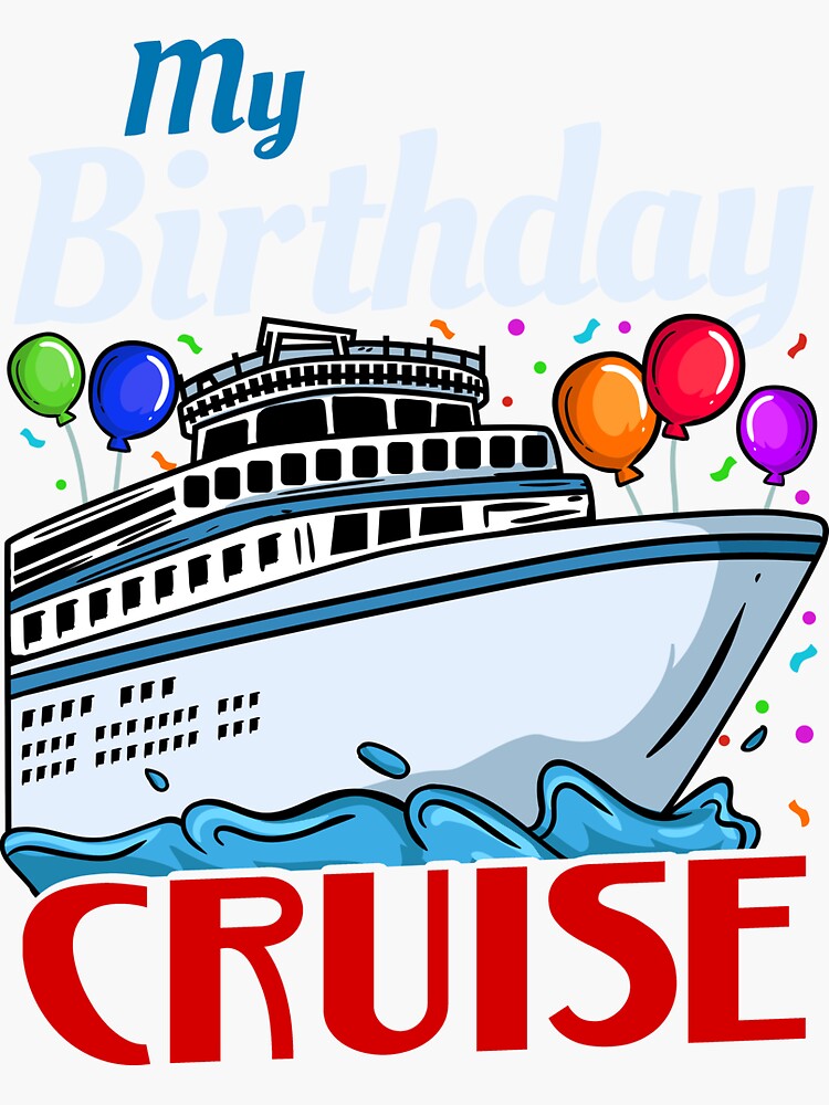 "Birthday Cruise Cruising Cruise Ship" Sticker for Sale by ...