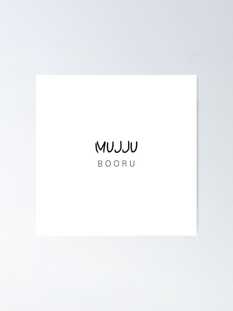 "mujju booru" Poster for Sale by Designnara | Redbubble