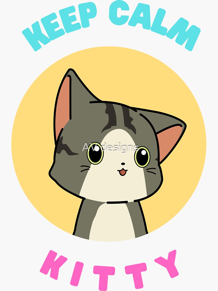 "Keep Calm Kitty - cute kitten design" Sticker for Sale by theakash ...