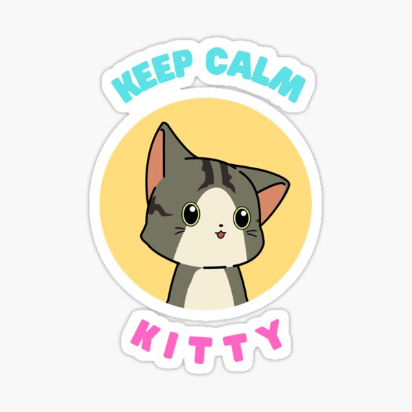 "Keep Calm Kitty - cute kitten design" Sticker for Sale by theakash ...