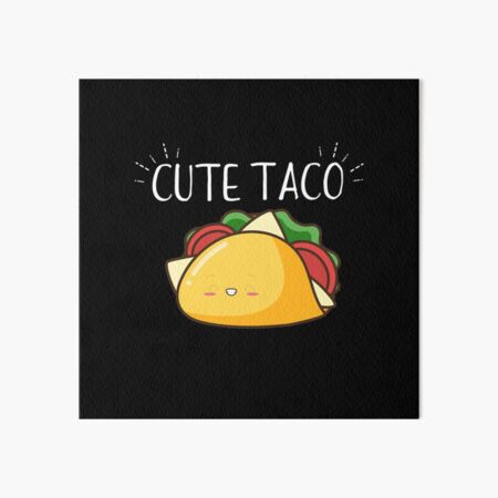 "Taco Cute Smiling Meme Animated Cartoon" Art Board Print for Sale by ...