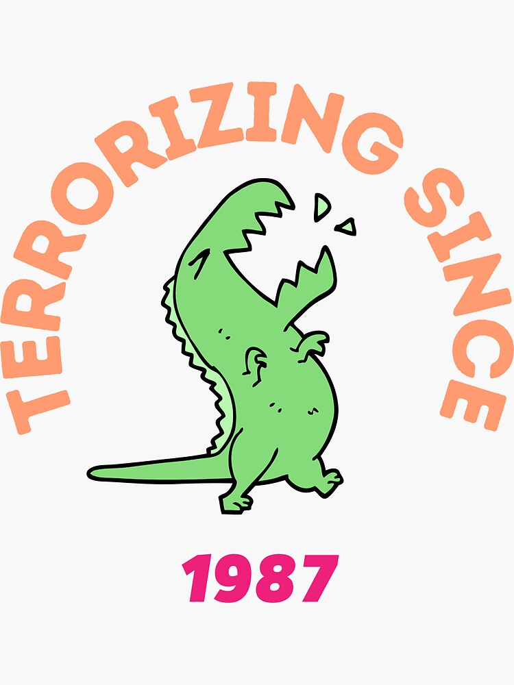 "T-Rex Terrorizing Since 1987" Sticker for Sale by mftees | Redbubble