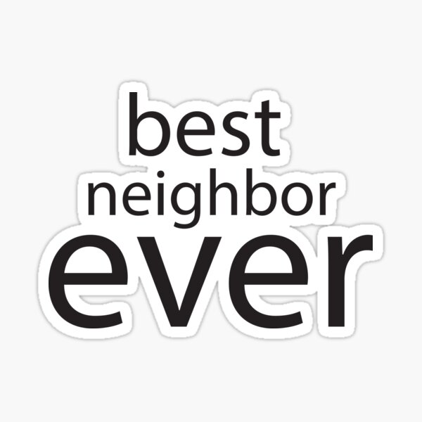 "best neighbor ever, Funny Neighbor, Neighbor Gift, Gift For Neighbor ...
