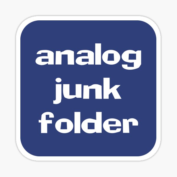 "Analog Junk Folder (blue) Funny Quotes" Sticker for Sale by ...
