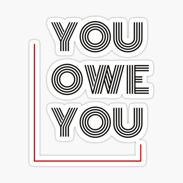 "You Owe You Motivational " Sticker for Sale by BeingBoss | Redbubble