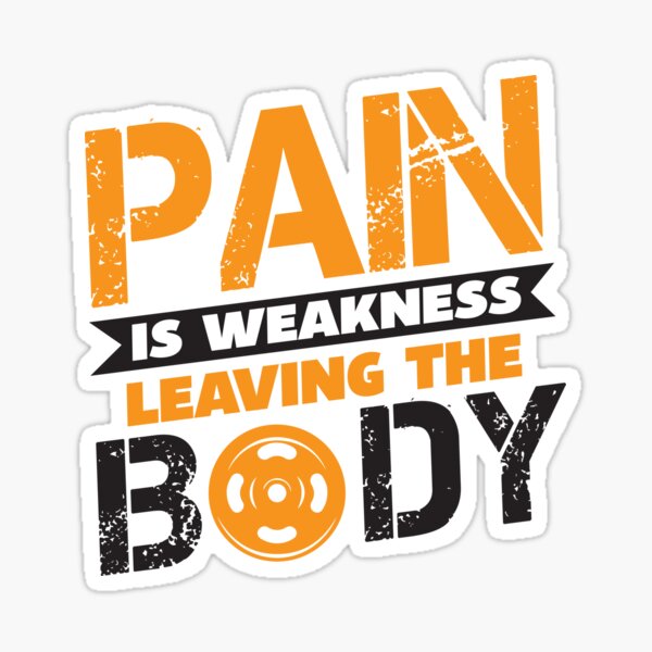 "Pain is weakness leaving the body" Sticker for Sale by bangkokfever ...